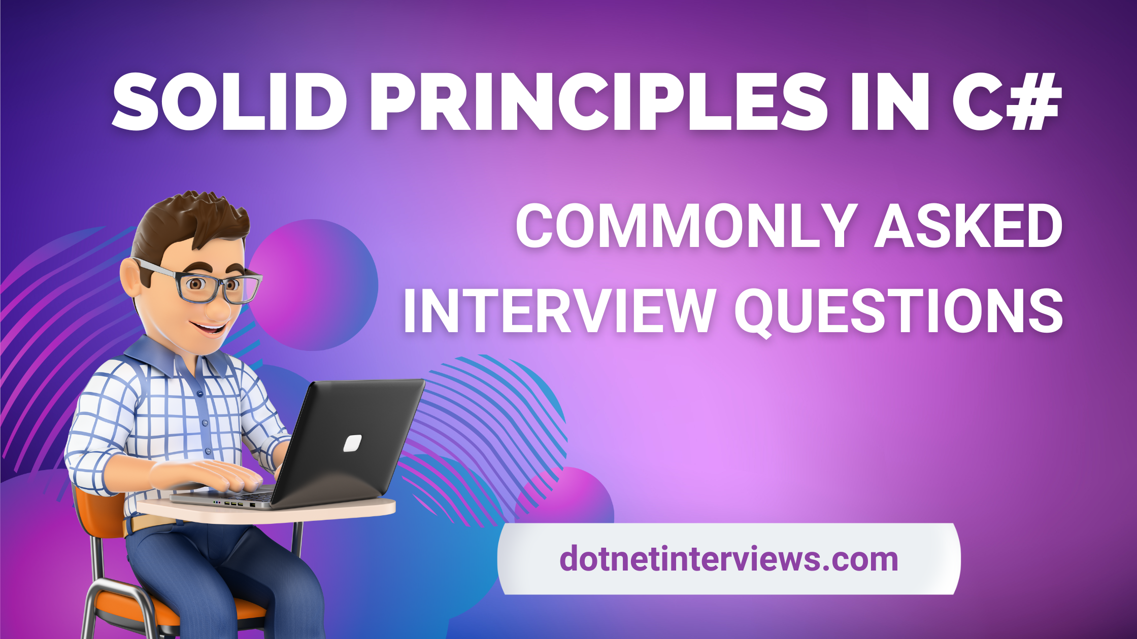Top 6 SOLID Principles C# Interview Questions with code - DotNetInterviews